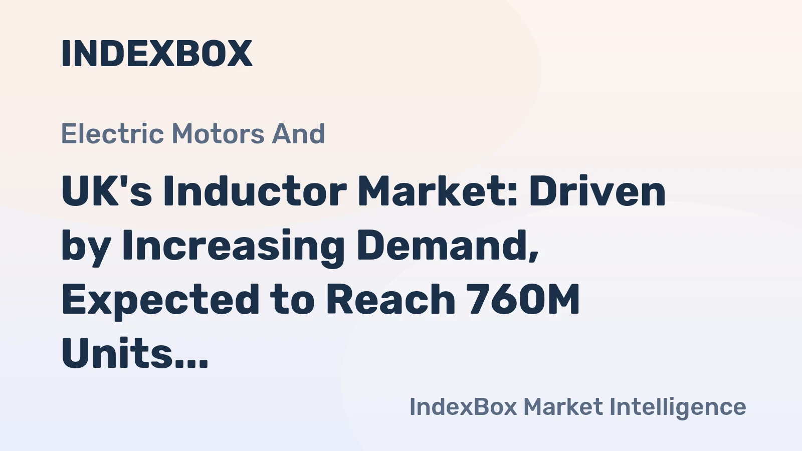 UK's Inductor Market: Driven by Increasing Demand, Expected to Reach 760M Units and $3.1B by 2035