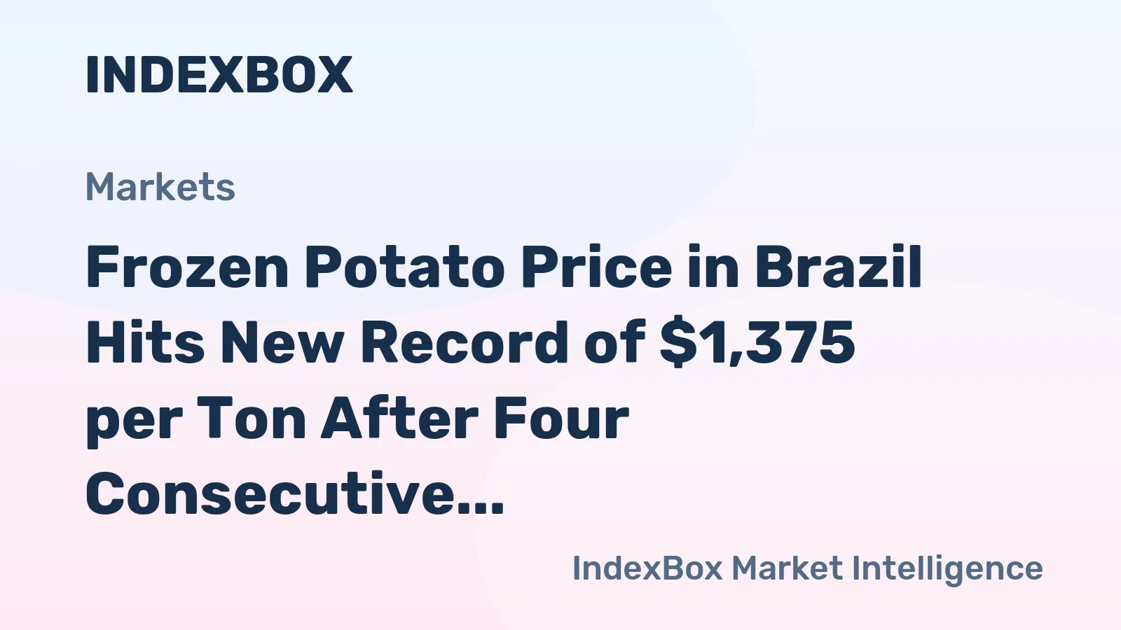 Frozen Potato Price in Brazil Hits New Record of $1,375 per Ton After Four Consecutive Months of Increase