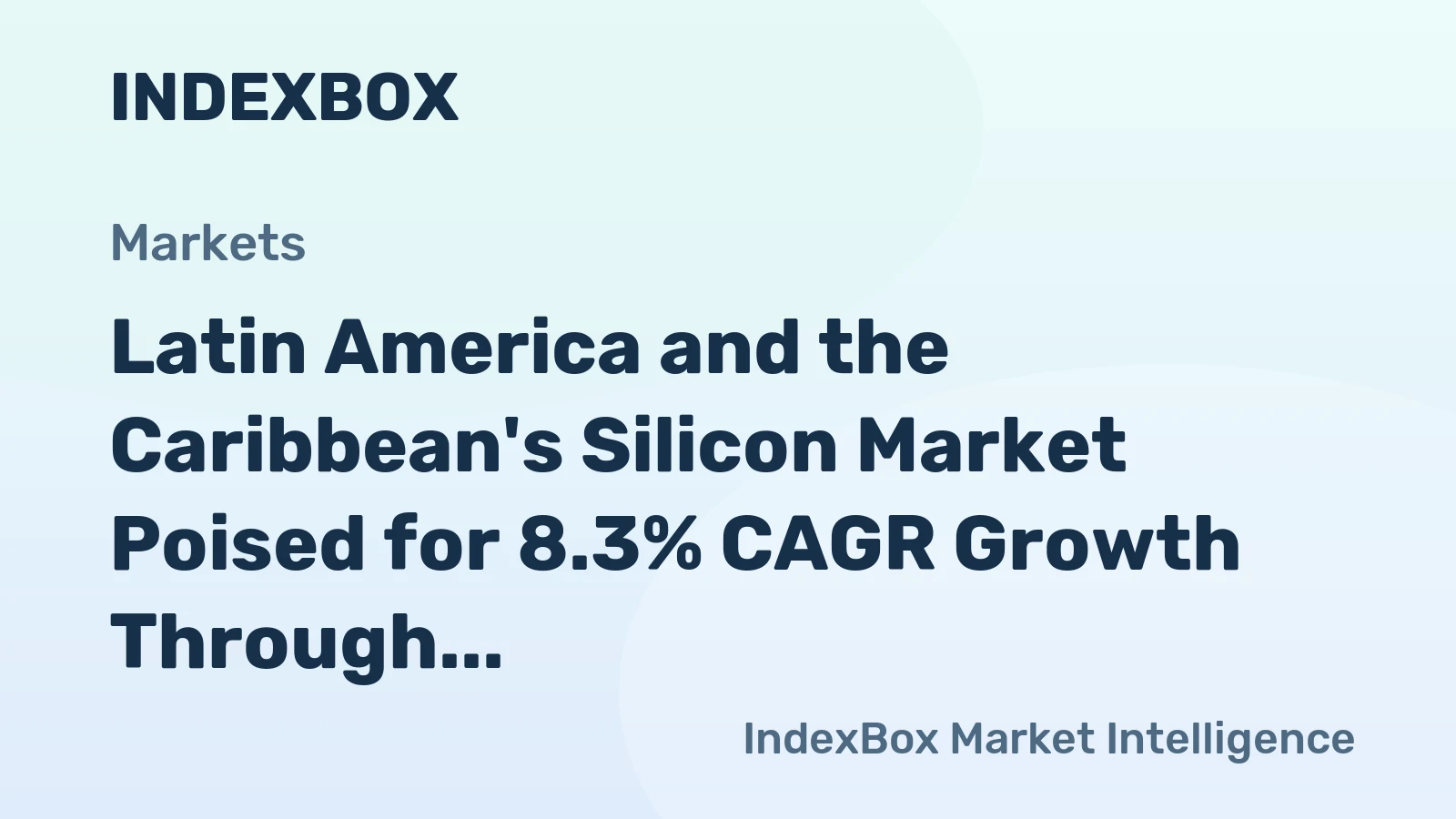 Latin America and the Caribbean's Silicon Market Poised for 8.3% CAGR Growth Through 2035