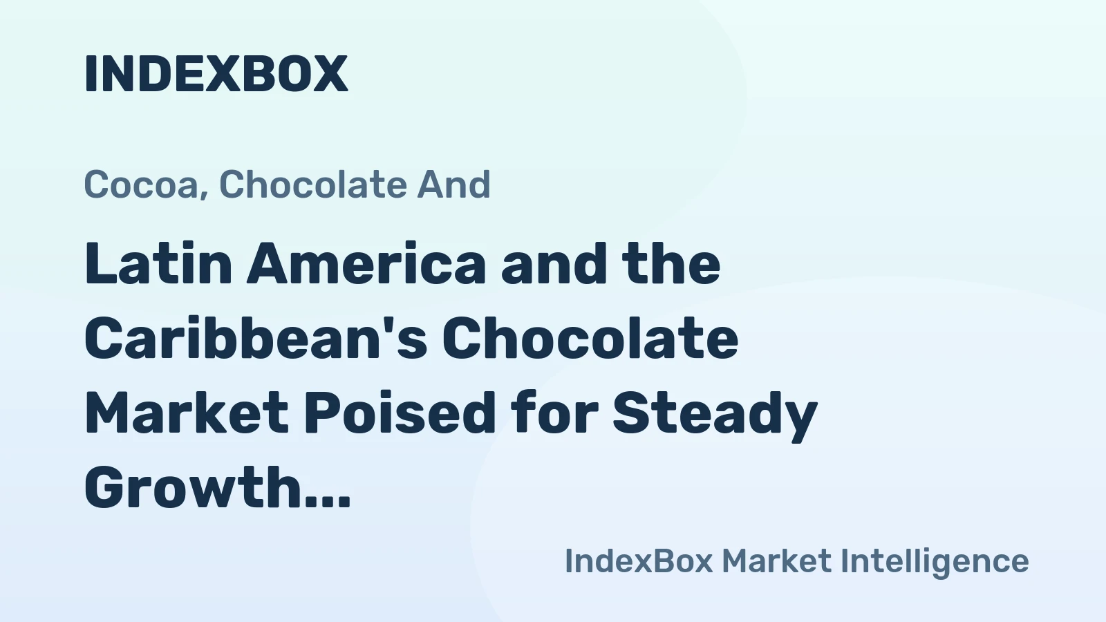Latin America and the Caribbean's Chocolate Market Poised for Steady Growth With 1.2% CAGR Through 2035