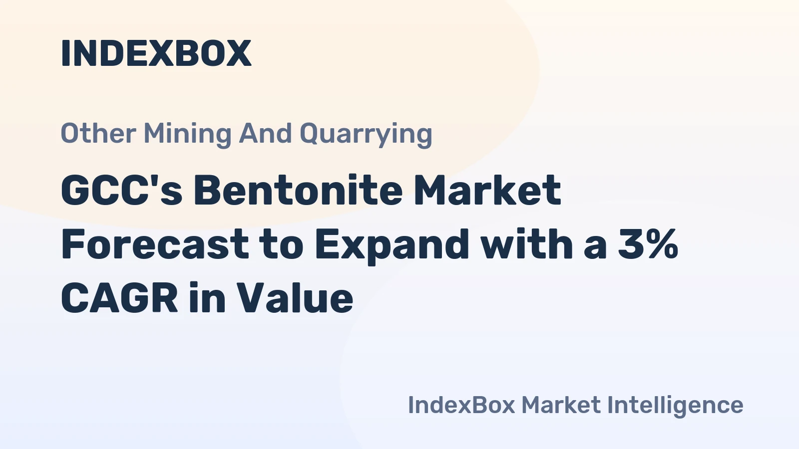 GCC's Bentonite Market Forecast to Expand with a 3% CAGR in Value
