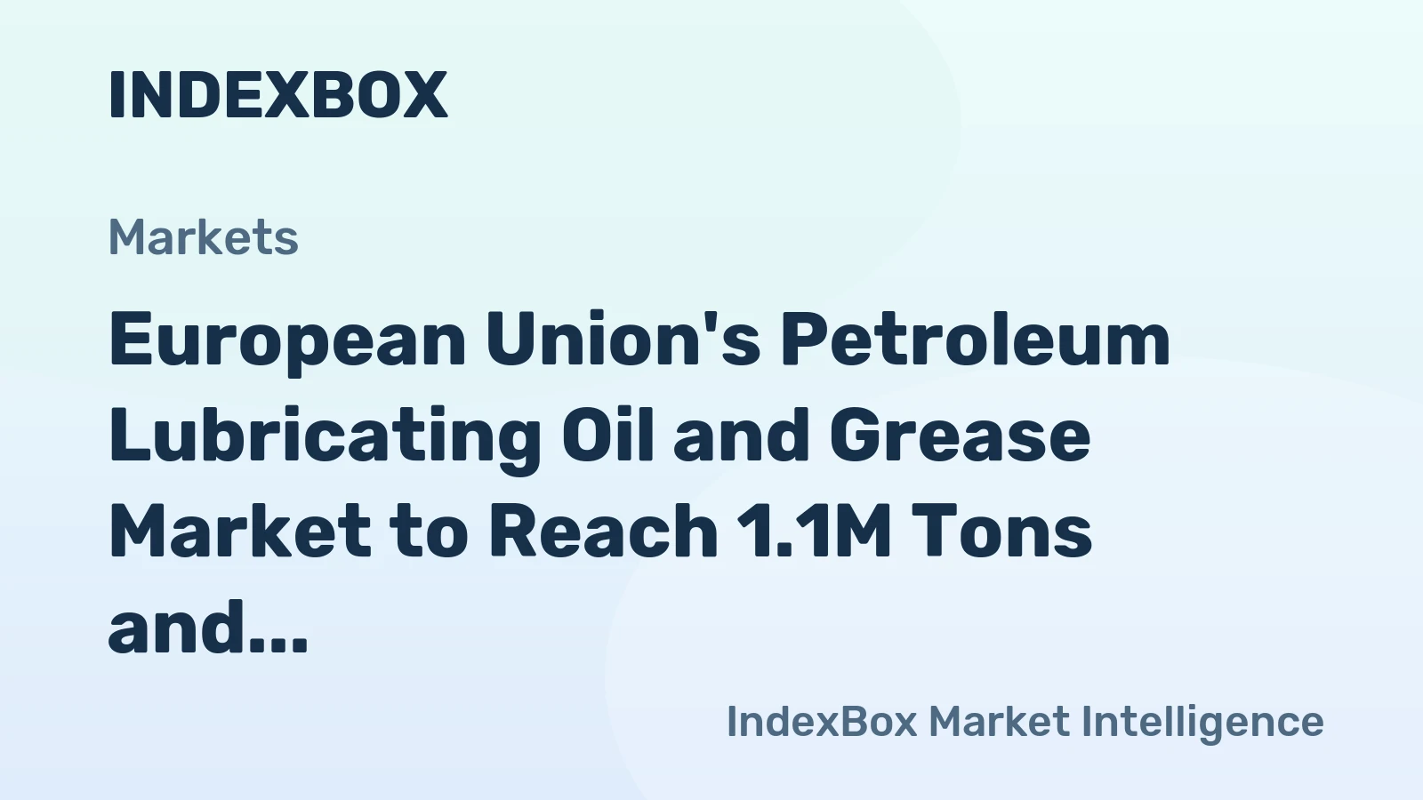 European Union's Petroleum Lubricating Oil and Grease Market to Reach 1.1M Tons and $4.7B by 2035