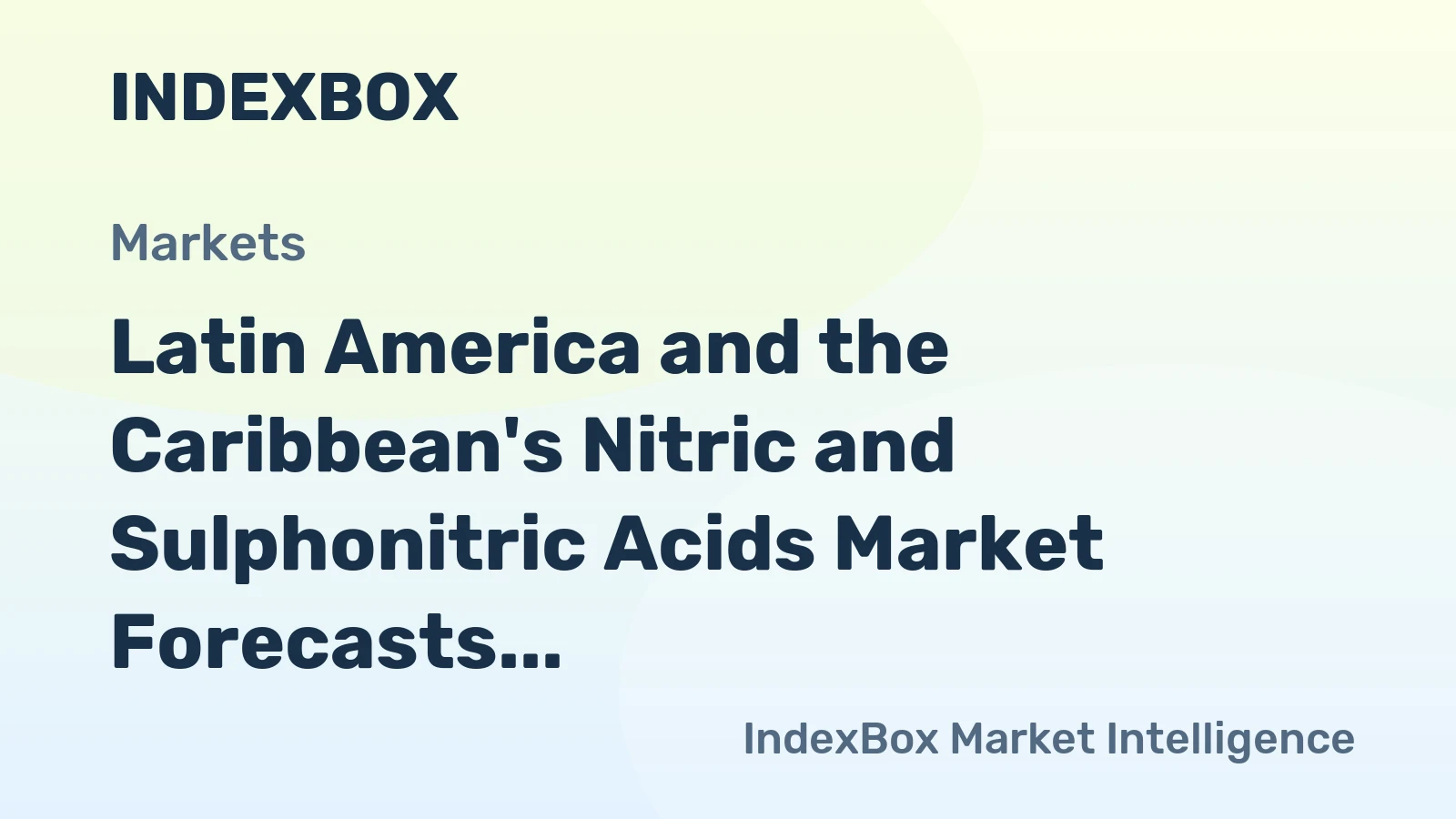 Latin America and the Caribbean's Nitric and Sulphonitric Acids Market Forecasts Slight Growth with a +0.2% Volume CAGR