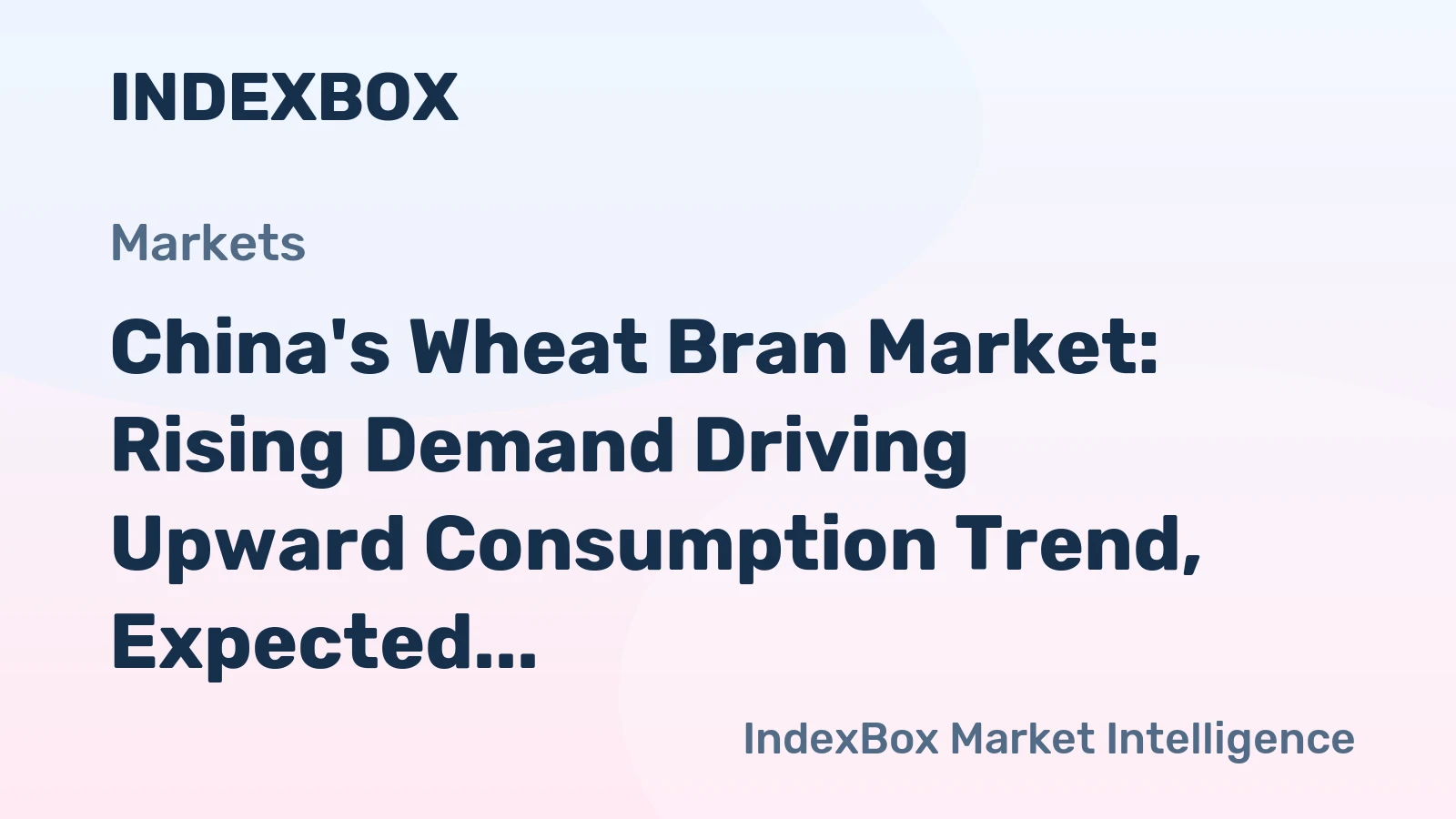 China's Wheat Bran Market: Rising Demand Driving Upward Consumption Trend, Expected to Reach 25M tons by 2035