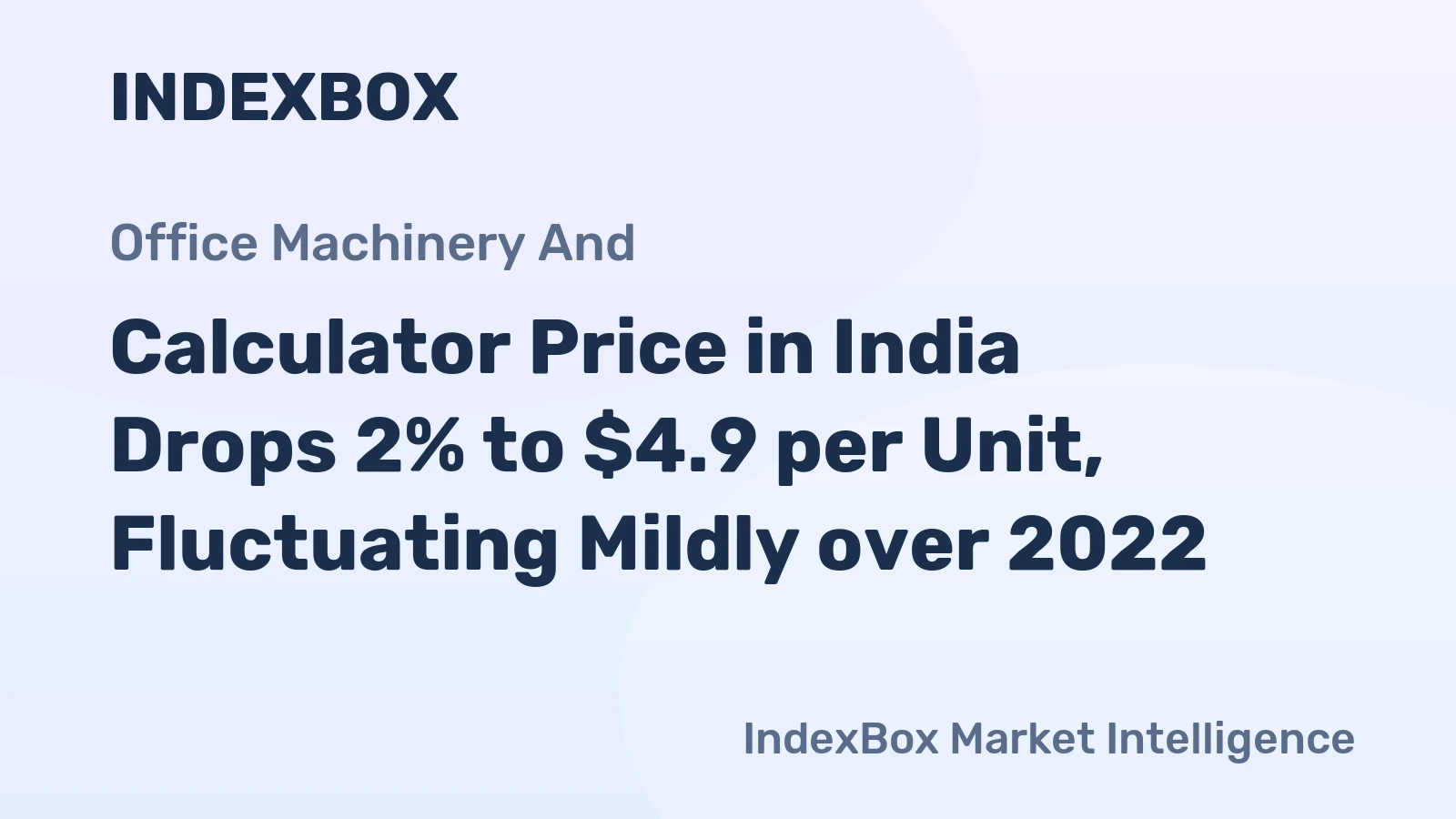 Calculator Price in India Drops 2% to $4.9 per Unit, Fluctuating Mildly over 2022