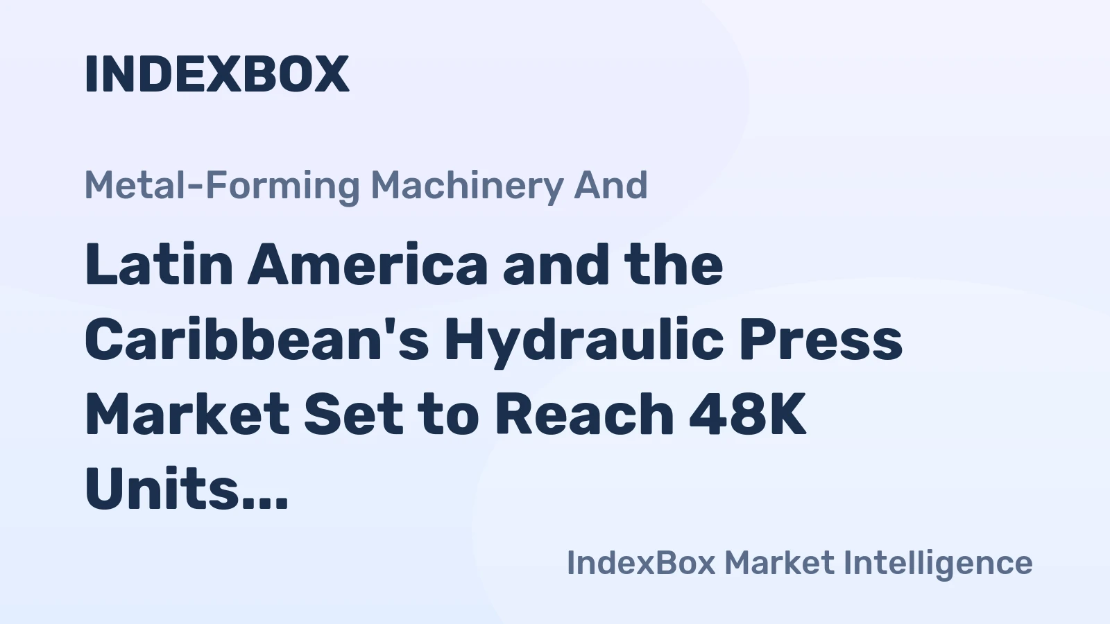 Latin America and the Caribbean's Hydraulic Press Market Set to Reach 48K Units and $157M by 2035