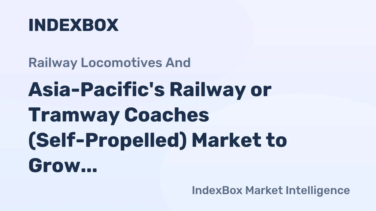 Asia-Pacific's Railway or Tramway Coaches (Self-Propelled) Market to Grow at +1.6% CAGR, Reaching 19K Units by 2035