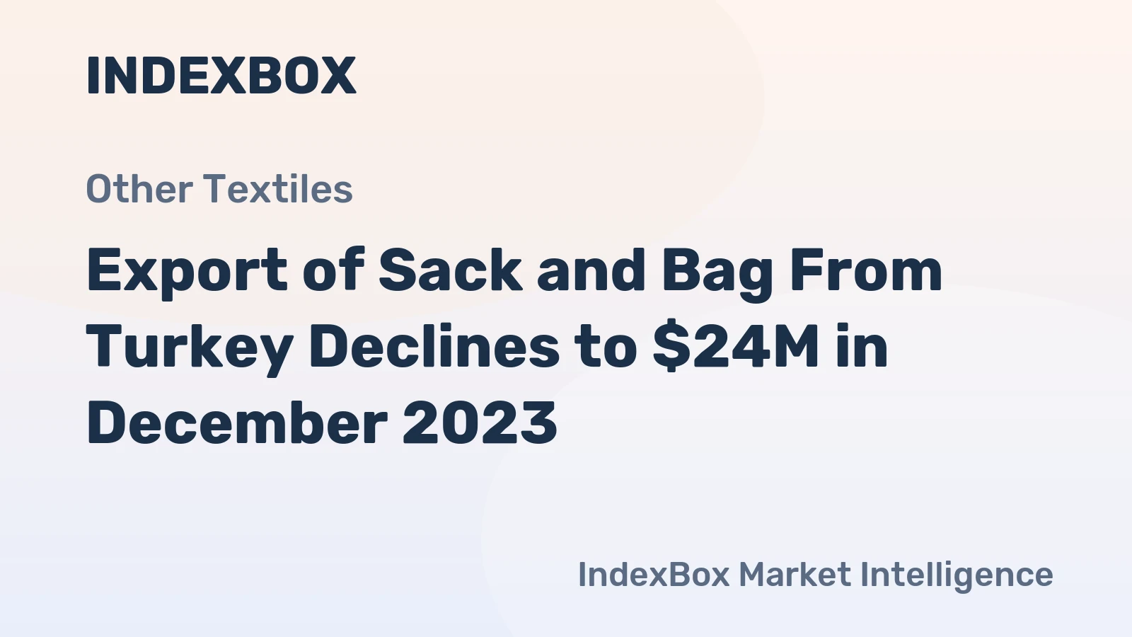 Export of Sack and Bag From Turkey Declines to $24M in December 2023