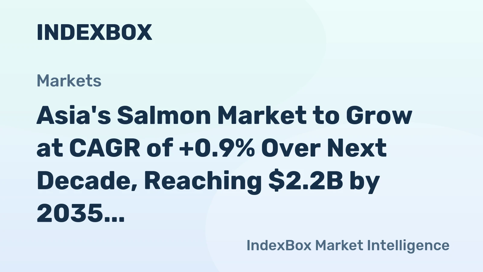Asia's Salmon Market to Grow at CAGR of +0.9% Over Next Decade, Reaching $2.2B by 2035