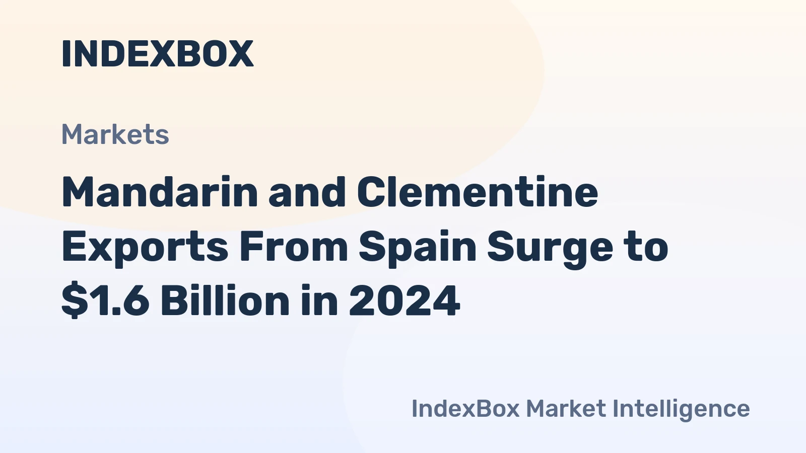 Mandarin and Clementine Exports From Spain Surge to $1.6 Billion in 2024