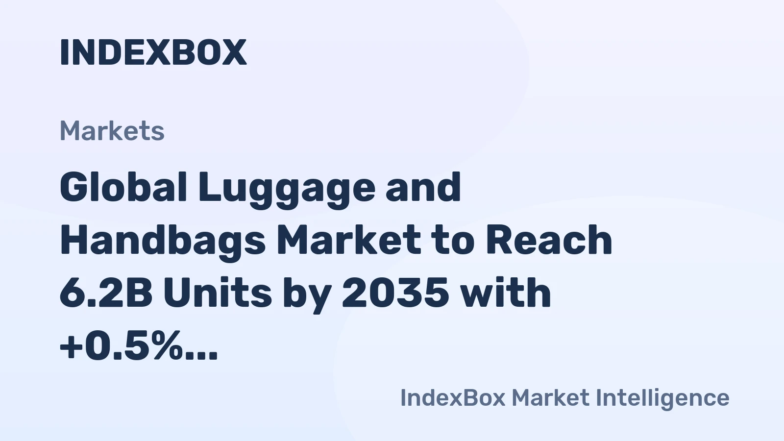 Global Luggage and Handbags Market to Reach 6.2B Units by 2035 with +0.5% CAGR Growth