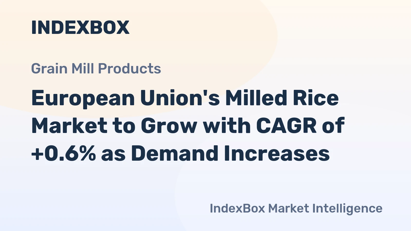 European Union's Milled Rice Market to Grow with CAGR of +0.6% as Demand Increases