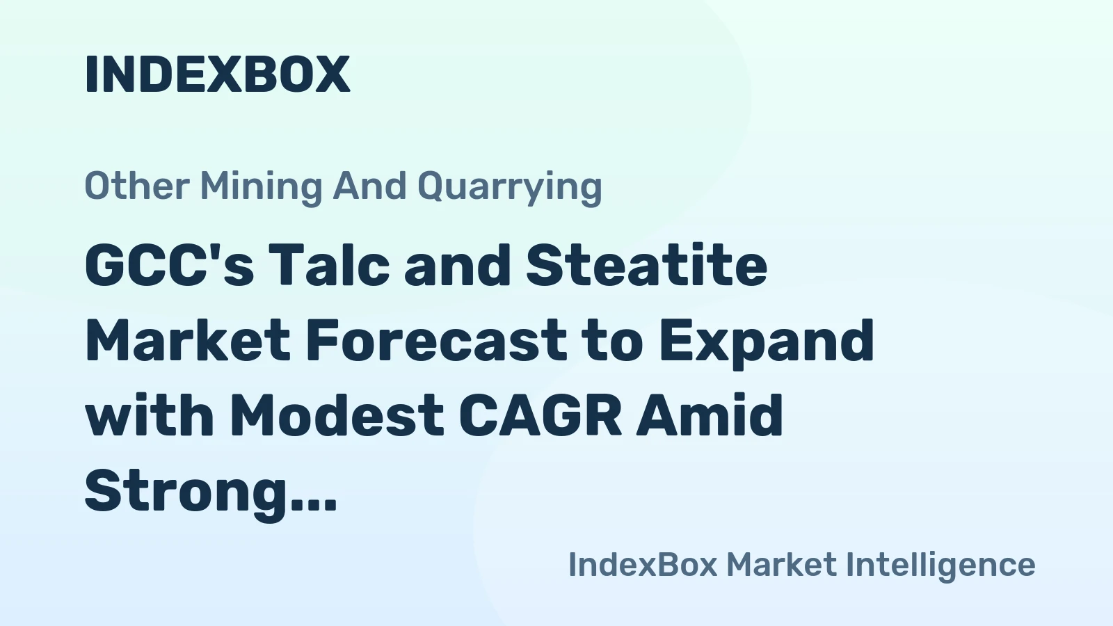 GCC's Talc and Steatite Market Forecast to Expand with Modest CAGR Amid Strong Regional Demand