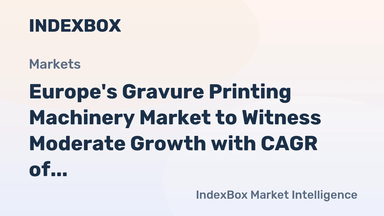 Europe's Gravure Printing Machinery Market to Witness Moderate Growth with CAGR of +1.1% from 2024 to 2035