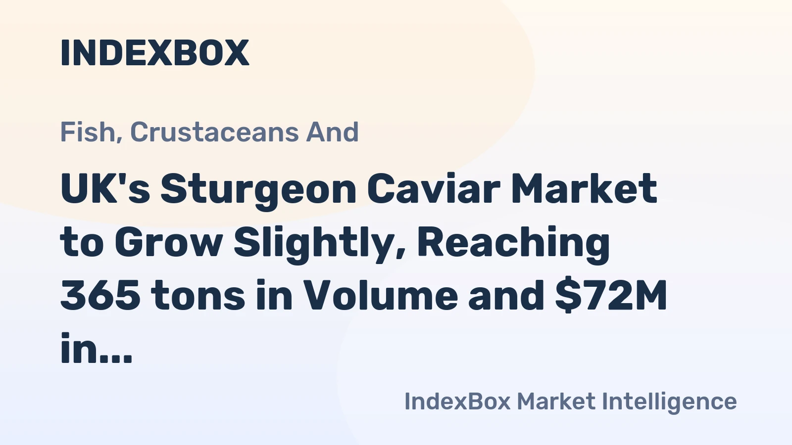 UK's Sturgeon Caviar Market to Grow Slightly, Reaching 365 tons in Volume and $72M in Value by 2035