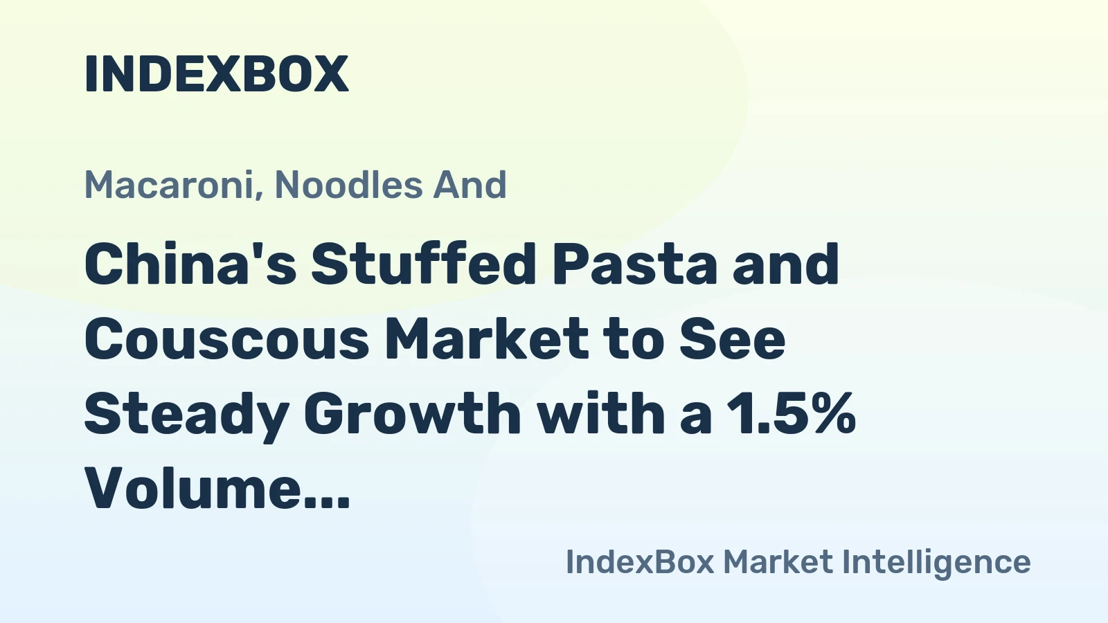 China's Stuffed Pasta and Couscous Market to See Steady Growth with a 1.5% Volume CAGR Through 2035