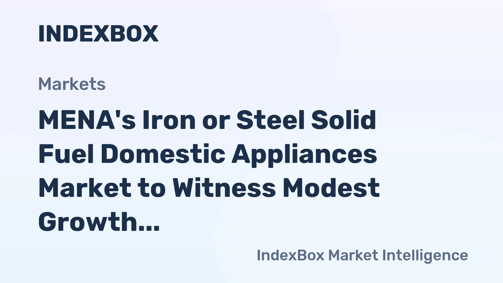 MENA's Iron or Steel Solid Fuel Domestic Appliances Market to Witness Modest Growth in Market Volume to 2.7M Units and Market Value to $433M by 2035