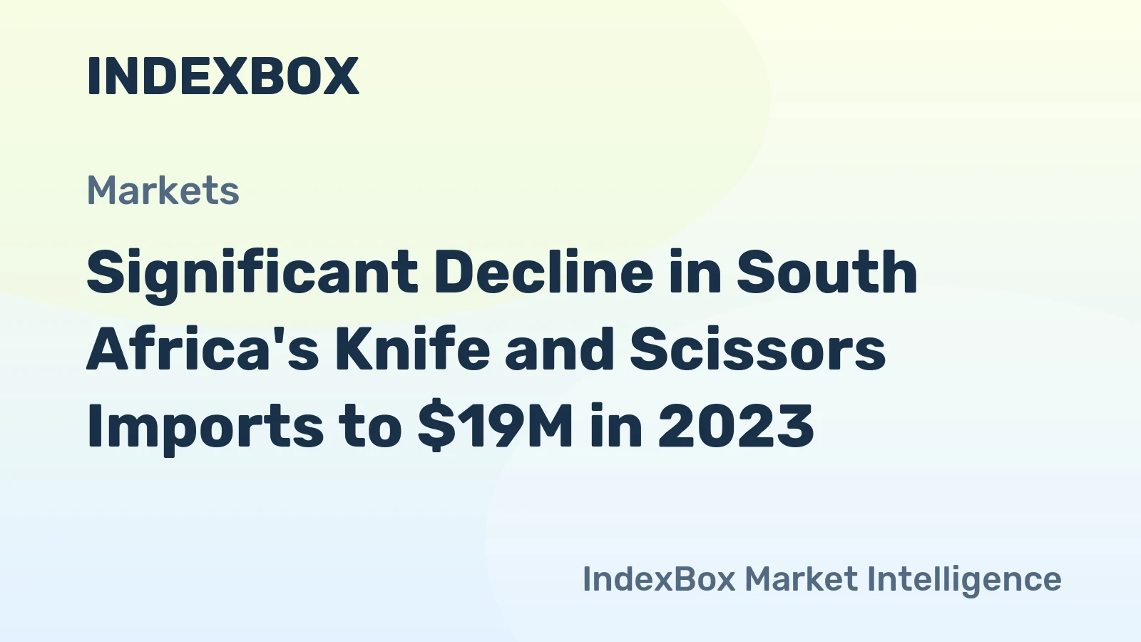 Significant Decline in South Africa's Knife and Scissors Imports to $19M in 2023