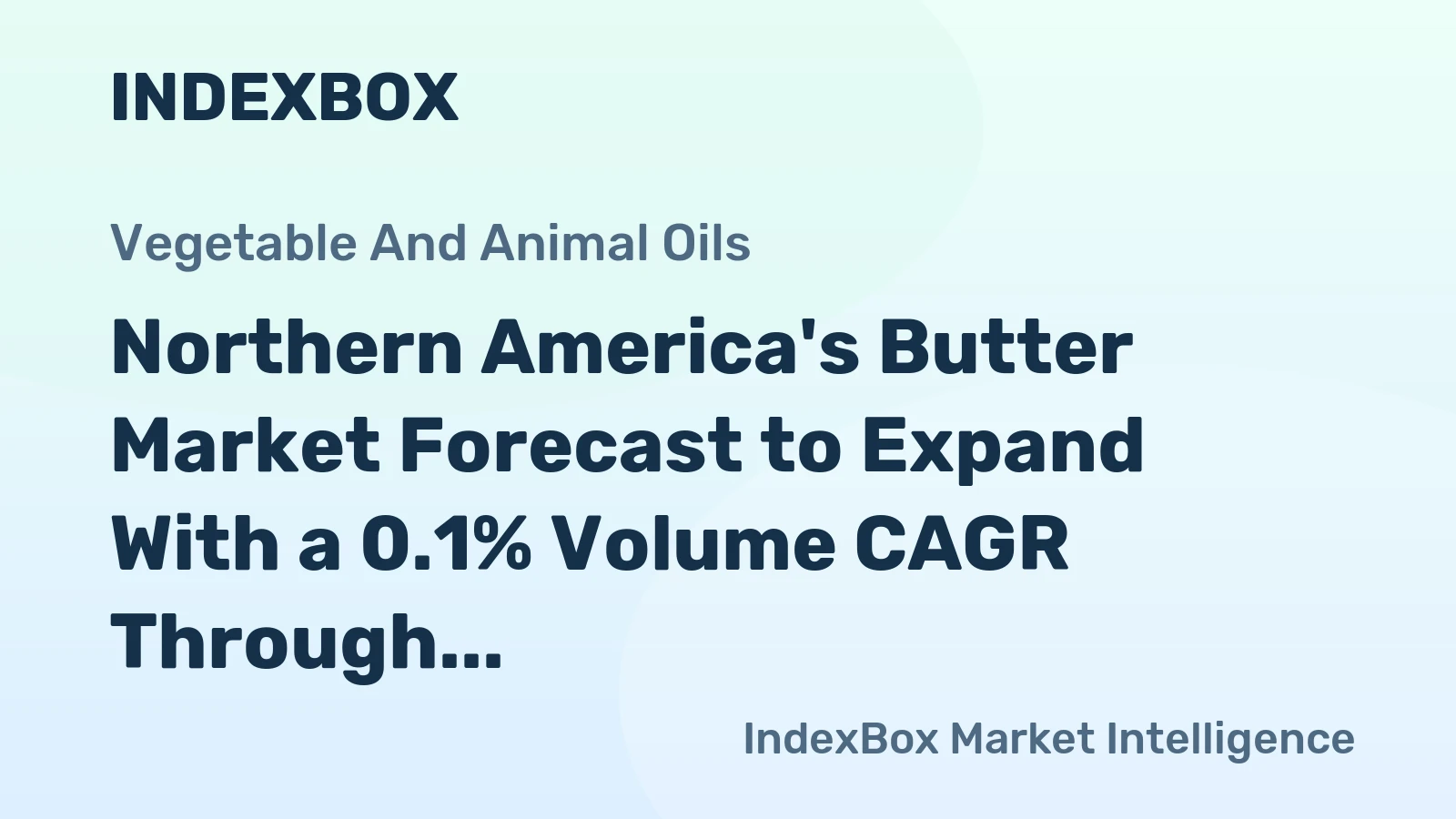 Northern America's Butter Market Forecast to Expand With a 0.1% Volume CAGR Through 2035