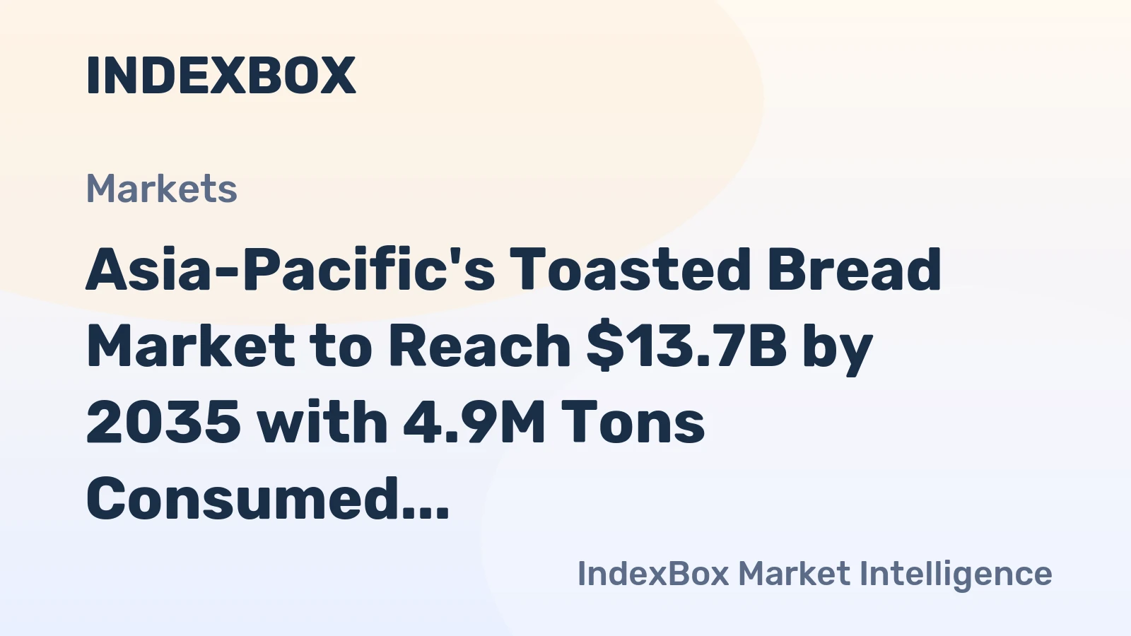 Asia-Pacific's Toasted Bread Market to Reach $13.7B by 2035 with 4.9M Tons Consumed