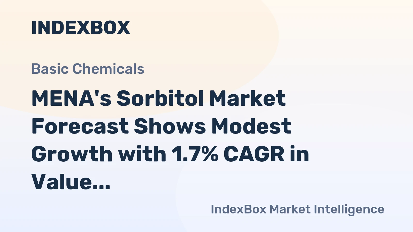 MENA's Sorbitol Market Forecast Shows Modest Growth with 1.7% CAGR in Value Terms