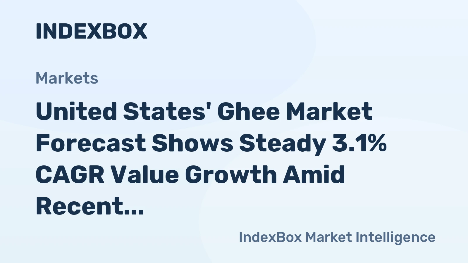United States' Ghee Market Forecast Shows Steady 3.1% CAGR Value Growth Amid Recent Volatility