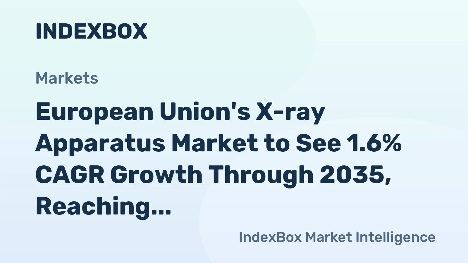 European Union's X-ray Apparatus Market to See 1.6% CAGR Growth Through 2035, Reaching $14.8B in Value