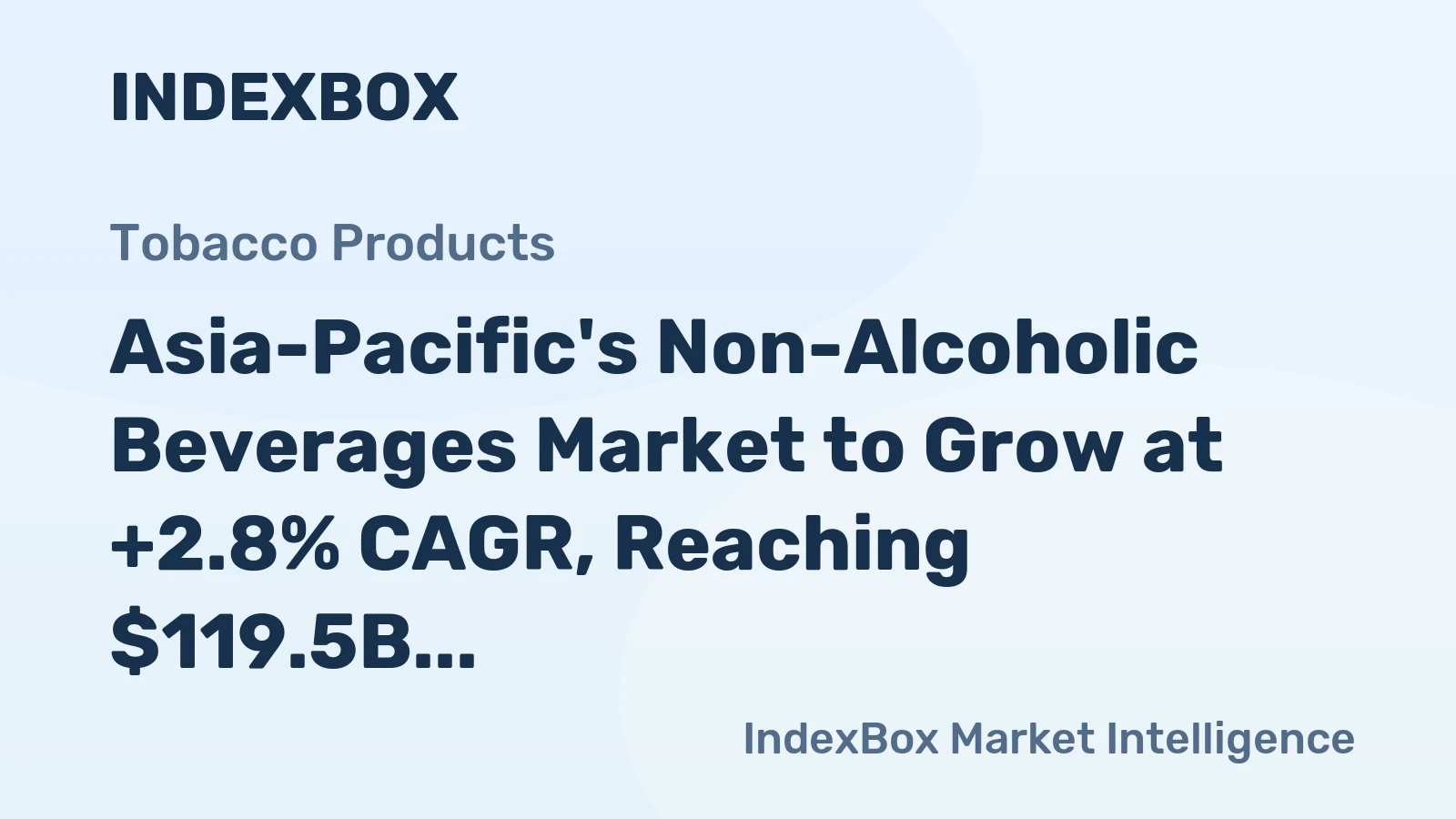 Asia-Pacific's Non-Alcoholic Beverages Market to Grow at +2.8% CAGR, Reaching $119.5B Value by 2035