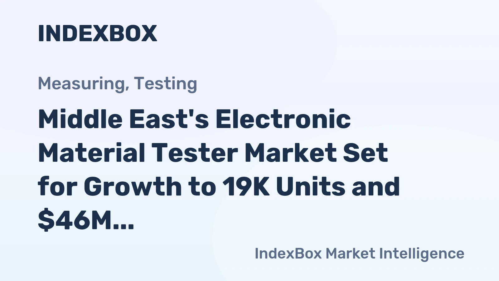 Middle East's Electronic Material Tester Market Set for Growth to 19K Units and $46M by 2035