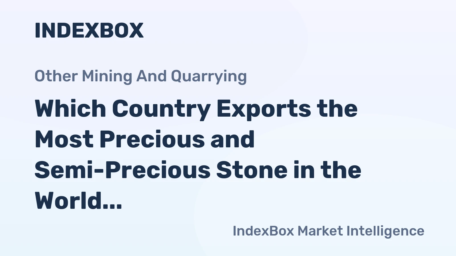 Which Country Exports the Most Precious and Semi-Precious Stone in the World?