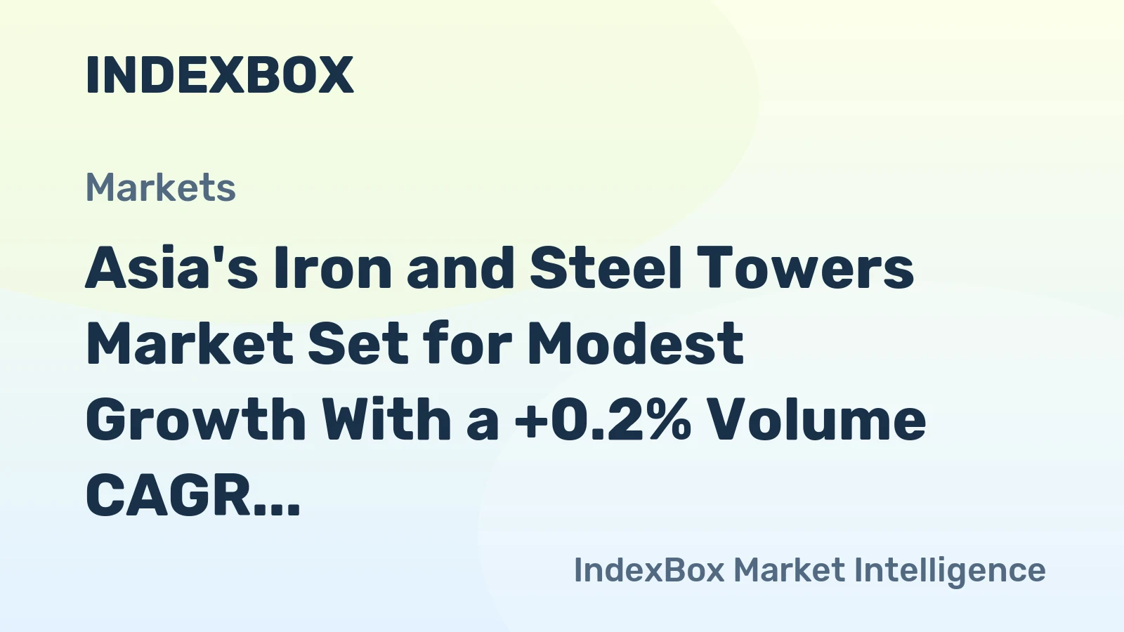 Asia's Iron and Steel Towers Market Set for Modest Growth With a +0.2% Volume CAGR Through 2035