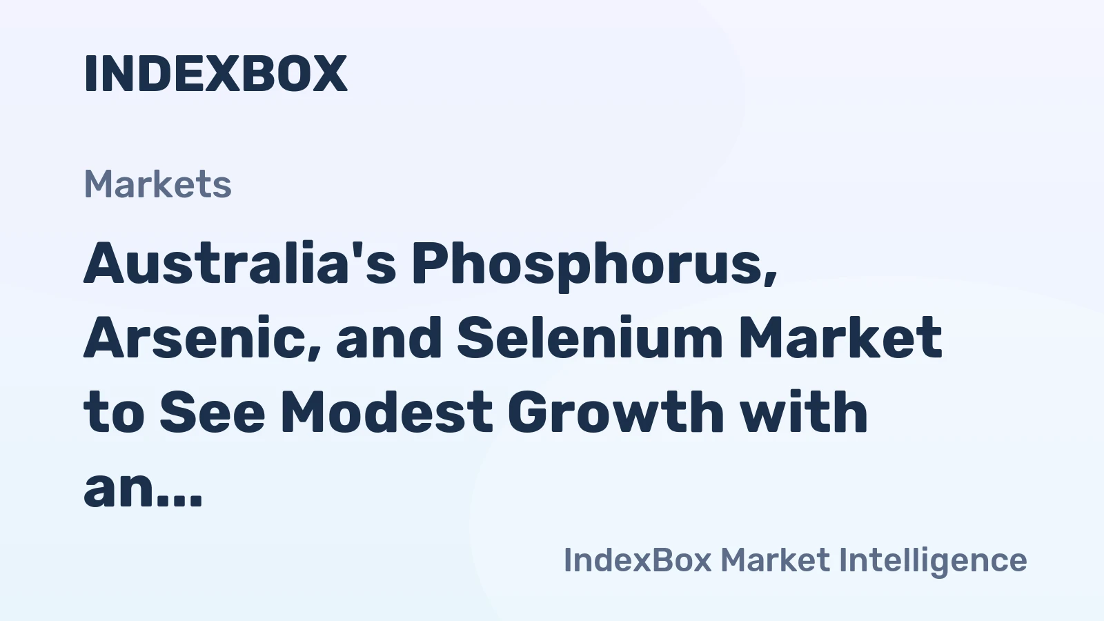 Australia's Phosphorus, Arsenic, and Selenium Market to See Modest Growth with an Anticipated CAGR of +0.6% from 2024-2035