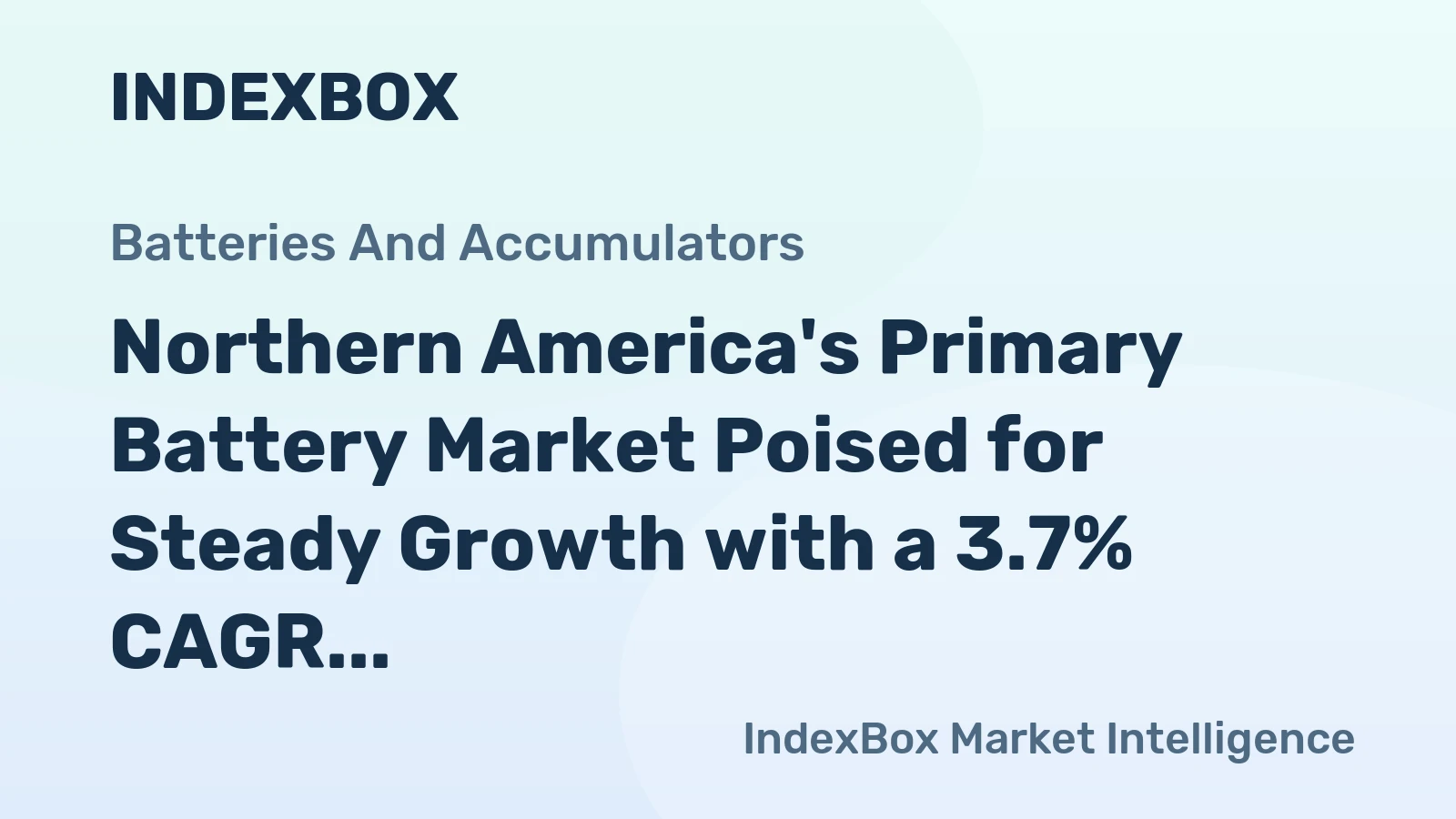 Northern America's Primary Battery Market Poised for Steady Growth with a 3.7% CAGR in Value