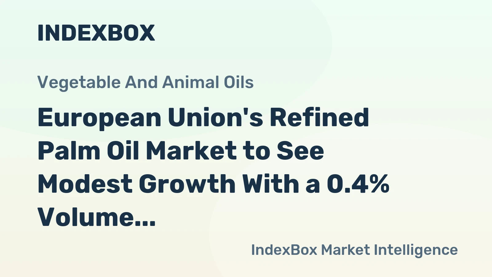 European Union's Refined Palm Oil Market to See Modest Growth With a 0.4% Volume CAGR Through 2035