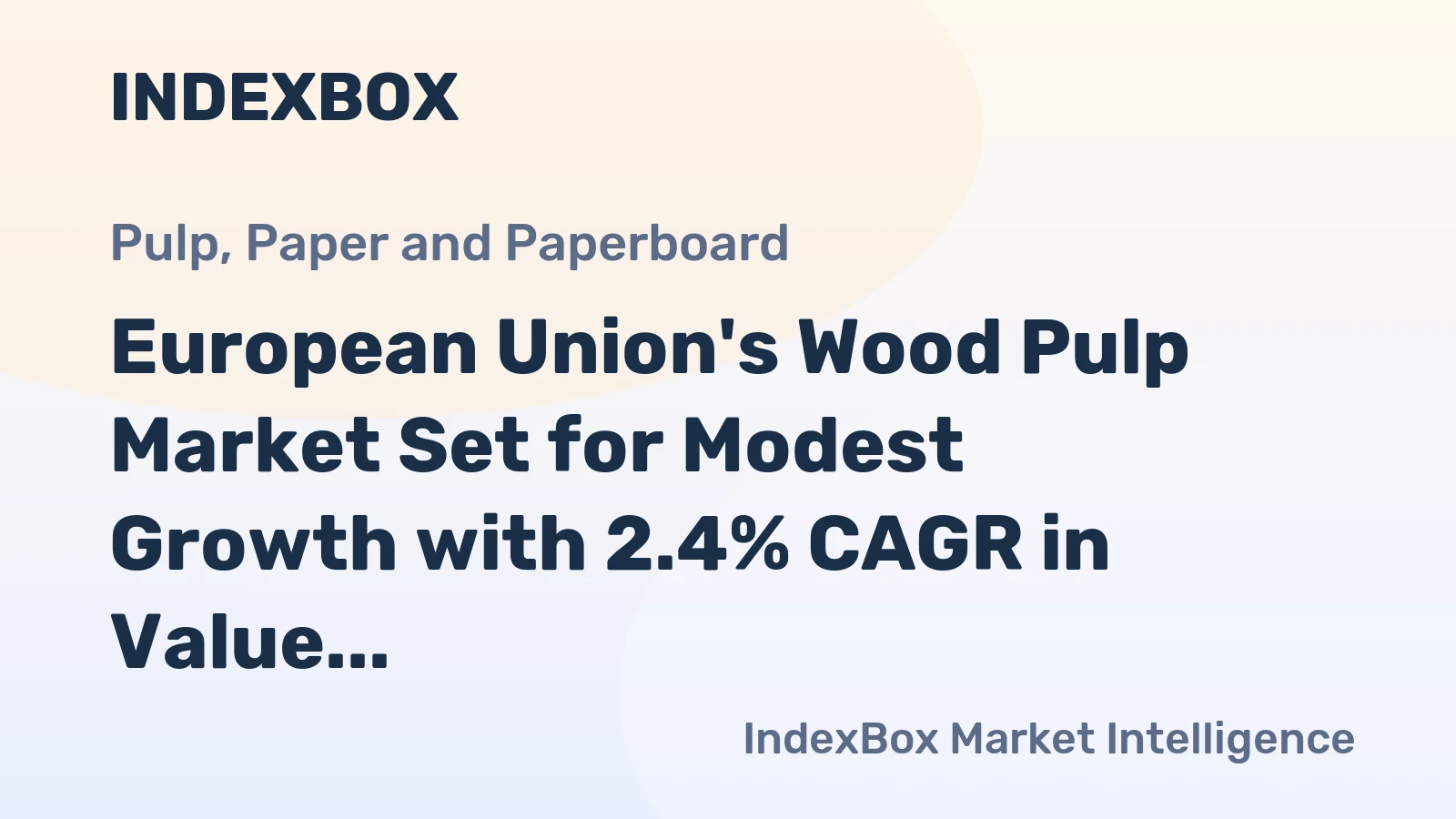 European Union's Wood Pulp Market Set for Modest Growth with 2.4% CAGR in Value Through 2035