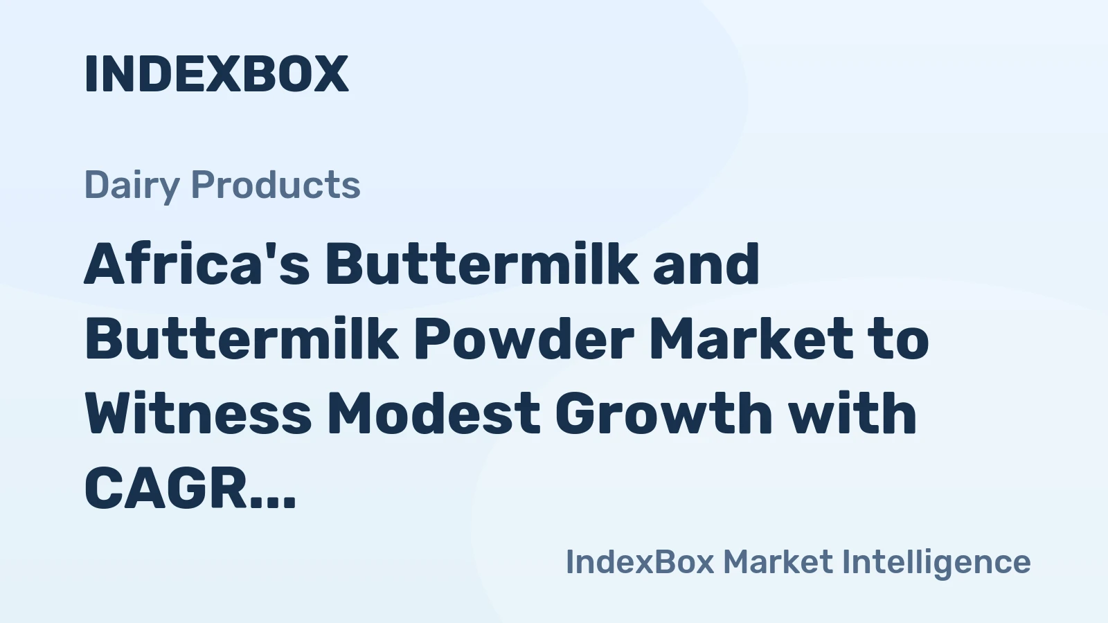Africa's Buttermilk and Buttermilk Powder Market to Witness Modest Growth with CAGR of +1.4% from 2024 to 2035