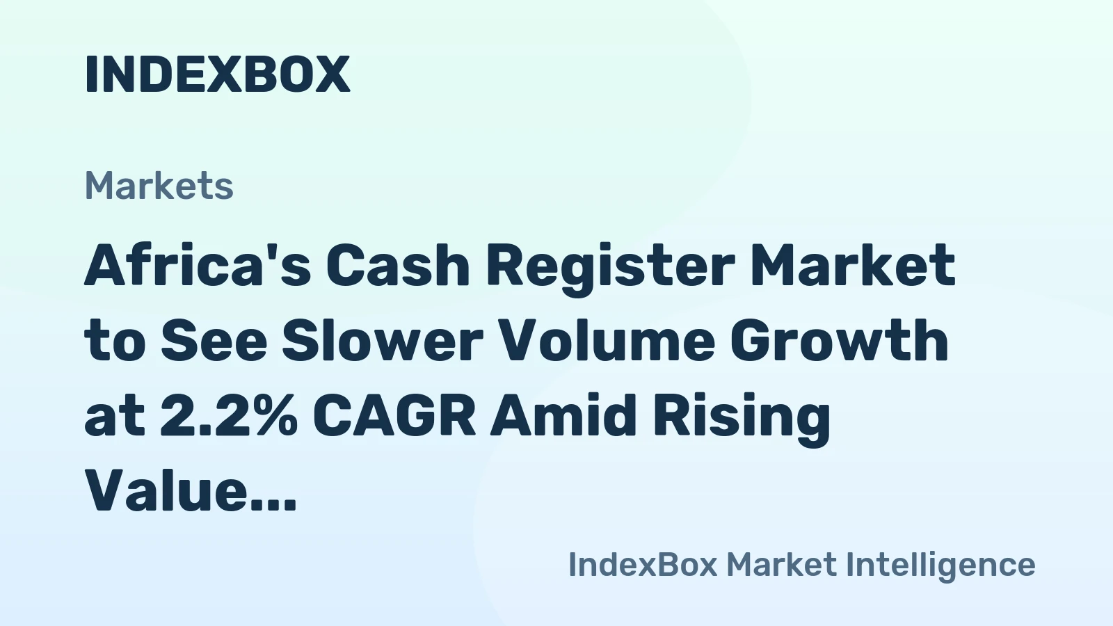 Africa's Cash Register Market to See Slower Volume Growth at 2.2% CAGR Amid Rising Value