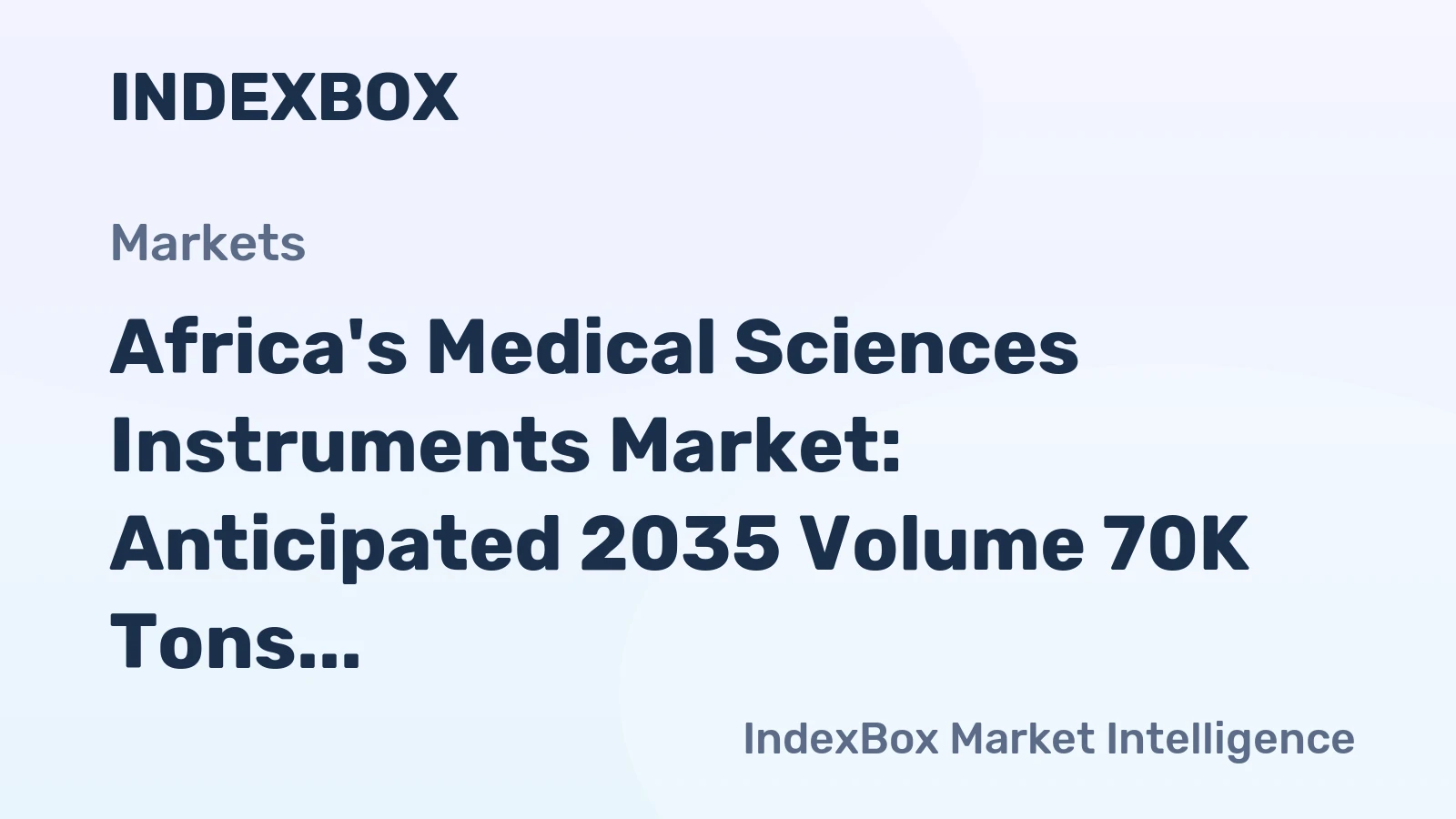 Africa's Medical Sciences Instruments Market: Anticipated 2035 Volume 70K Tons, Value $2.3B
