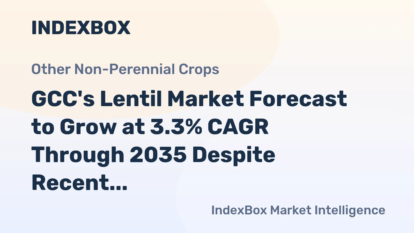 GCC's Lentil Market Forecast to Grow at 3.3% CAGR Through 2035 Despite Recent Contraction
