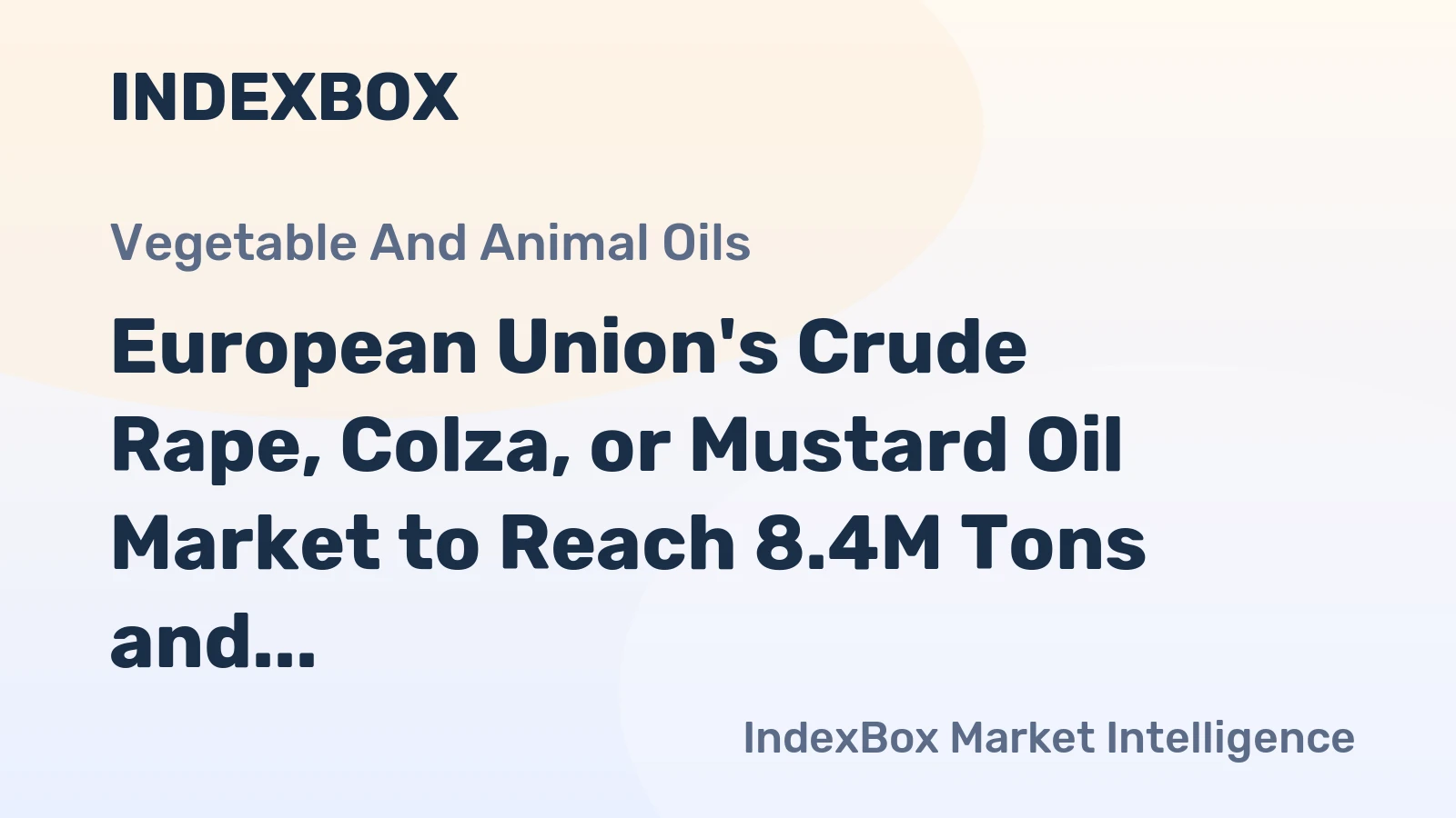 European Union's Crude Rape, Colza, or Mustard Oil Market to Reach 8.4M Tons and $10.3B by 2035
