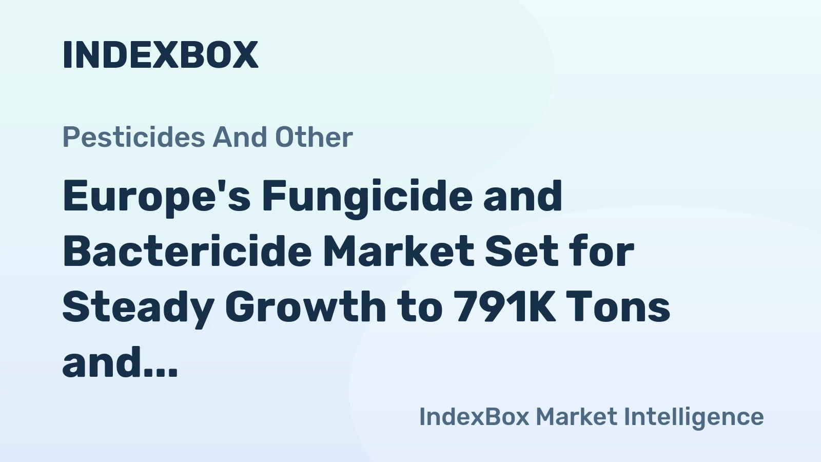Europe's Fungicide and Bactericide Market Set for Steady Growth to 791K Tons and $11B by 2035