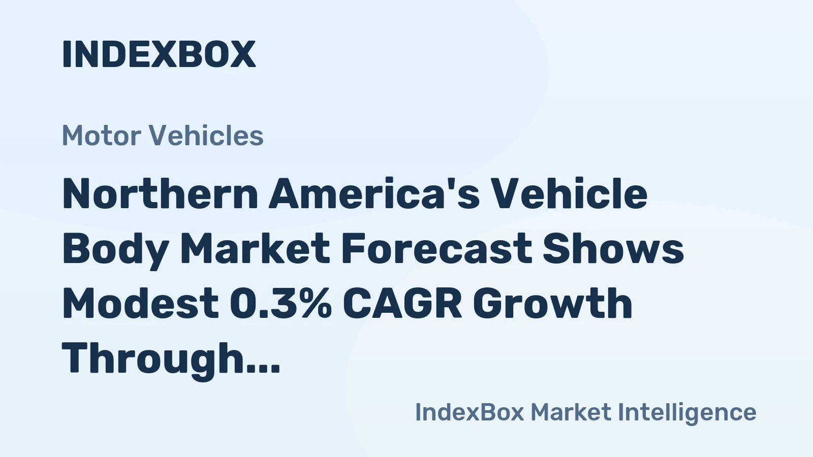 Northern America's Vehicle Body Market Forecast Shows Modest 0.3% CAGR Growth Through 2035