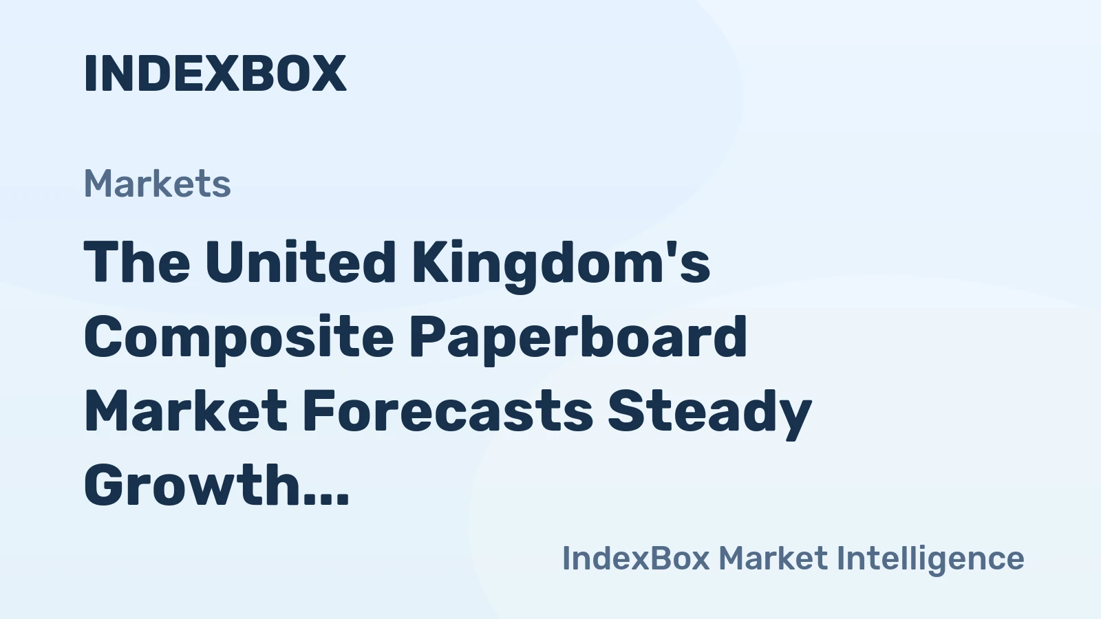 The United Kingdom's Composite Paperboard Market Forecasts Steady Growth With a 3.2% CAGR in Value