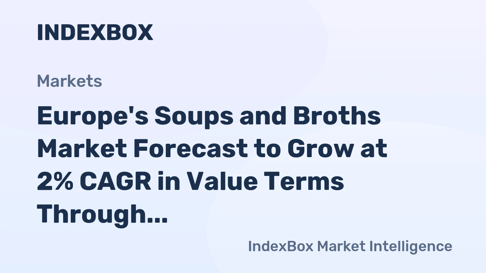 Europe's Soups and Broths Market Forecast to Grow at 2% CAGR in Value Terms Through 2035