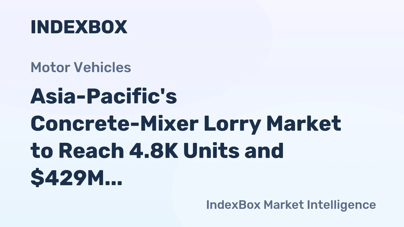 Asia-Pacific's Concrete-Mixer Lorry Market to Reach 4.8K Units and $429M by 2035