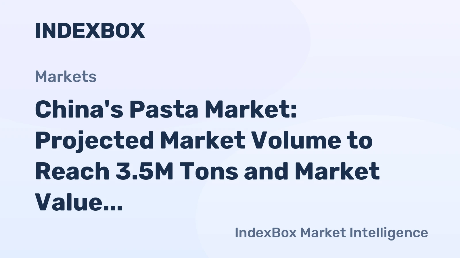 China's Pasta Market: Projected Market Volume to Reach 3.5M Tons and Market Value to Reach $8.9B by 2035