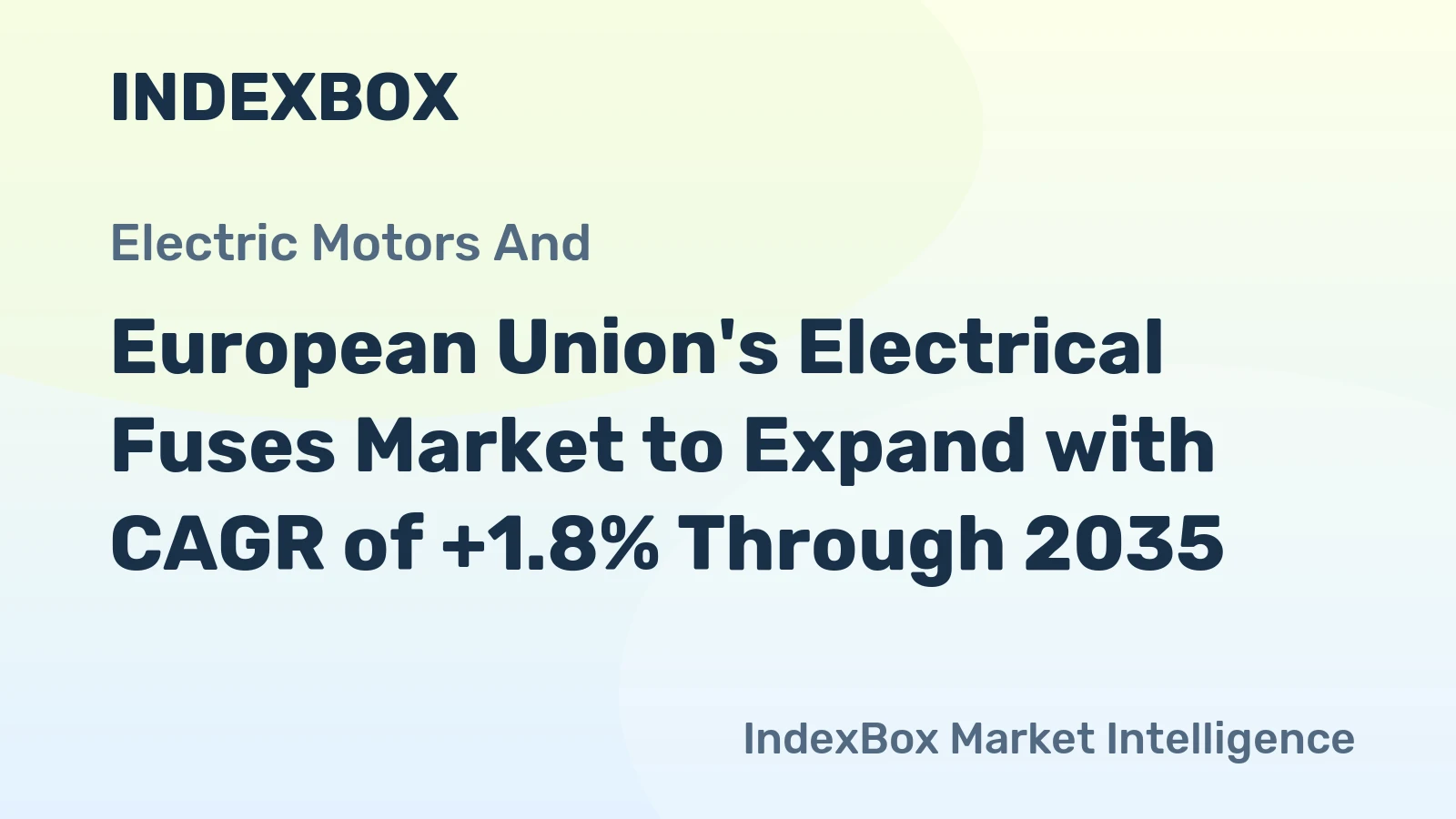 European Union's Electrical Fuses Market to Expand with CAGR of +1.8% Through 2035
