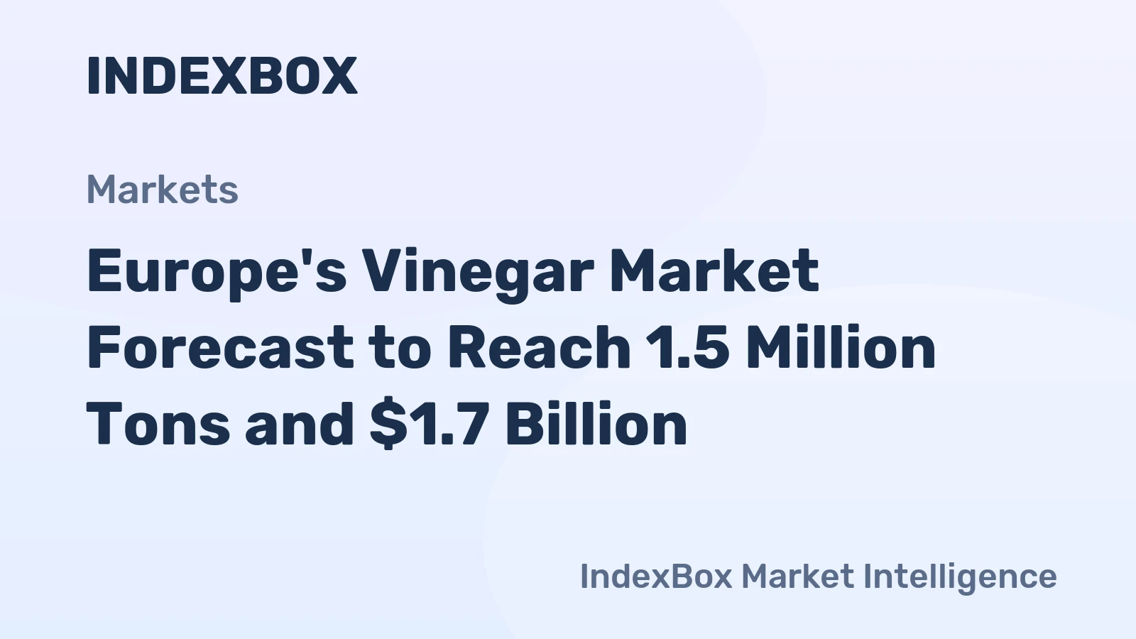 Europe's Vinegar Market Forecast to Reach 1.5 Million Tons and $1.7 Billion