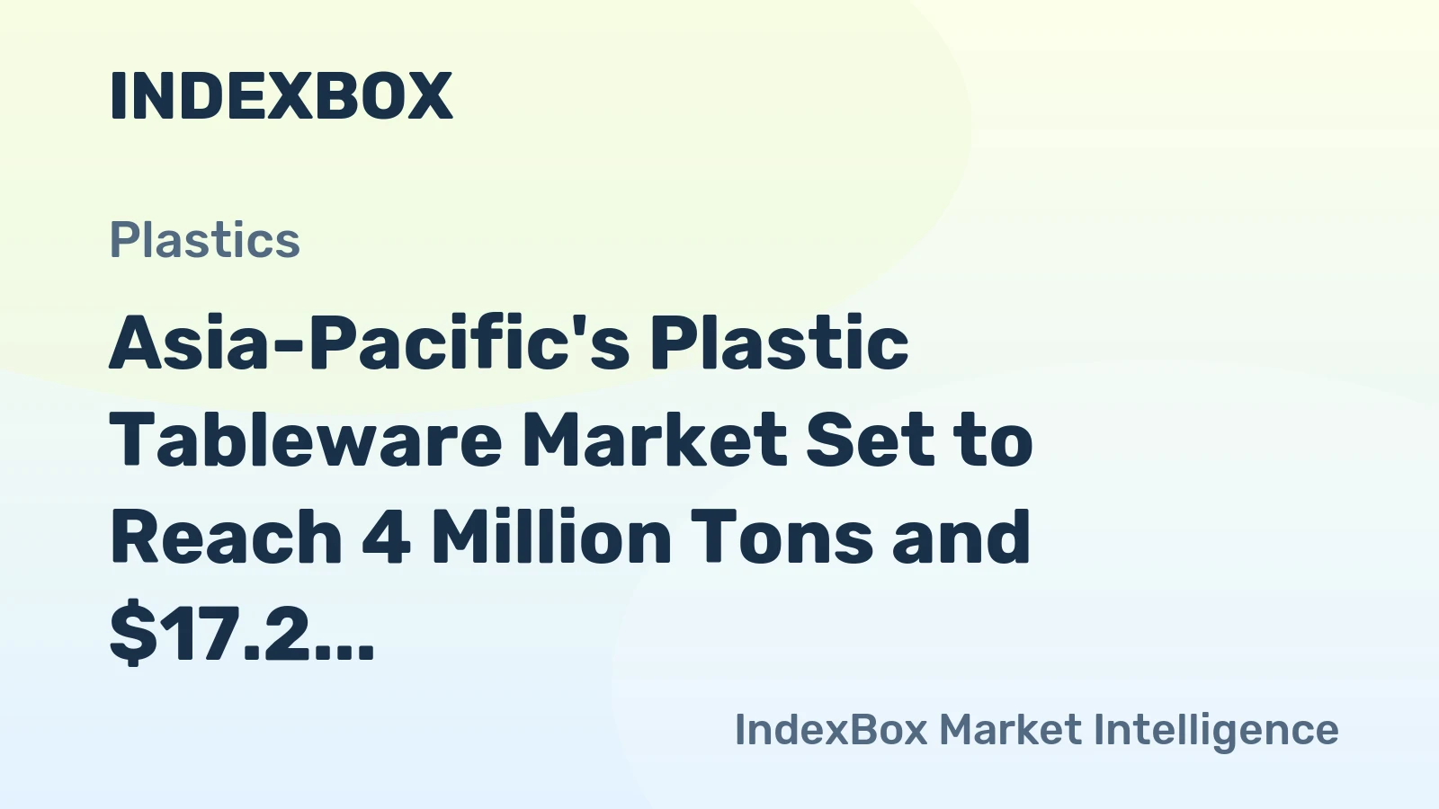 Asia-Pacific's Plastic Tableware Market Set to Reach 4 Million Tons and $17.2 Billion