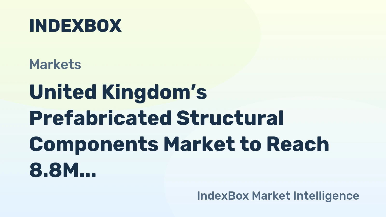 United Kingdom’s Prefabricated Structural Components Market to Reach 8.8M Tons and $4.7B by 2035